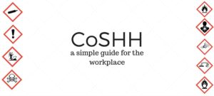 CoSHH, a Simple Guide for the Workplace